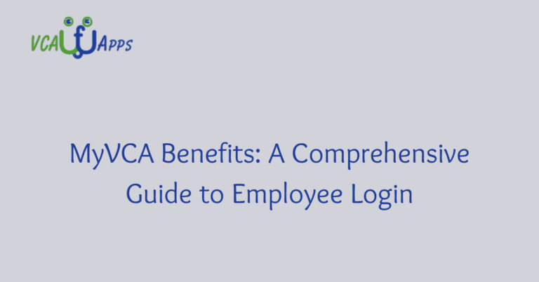 MyVCA Benefits: A Comprehensive Guide to Employee Login